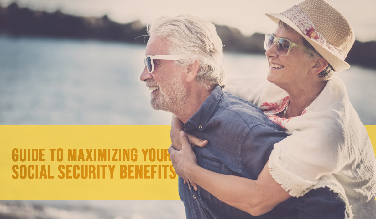 Guide to Maximizing Your Social Security Benefits [Client Guide]