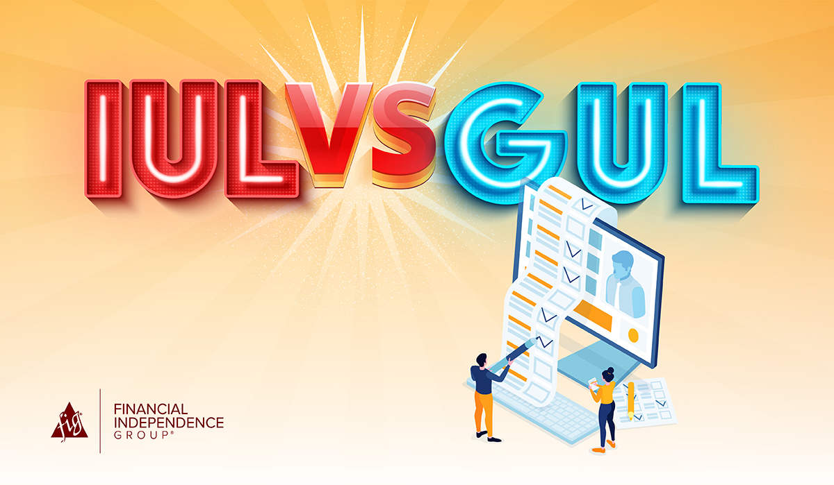 IUL vs. GUL: Which Makes the Most Sense? | FIG Marketing